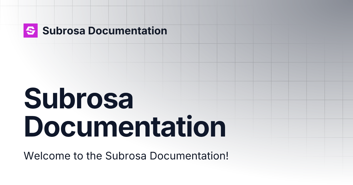 Subrosa Documentation | Subrosa Documentation
